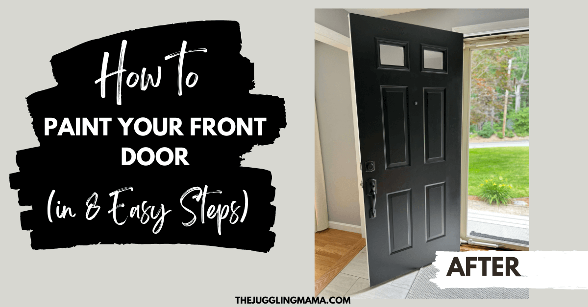 How to Paint Your Front Door in 8 Easy Steps (DIY) - The Juggling Mama